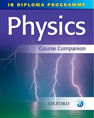 IB Diploma Physics Course Companion